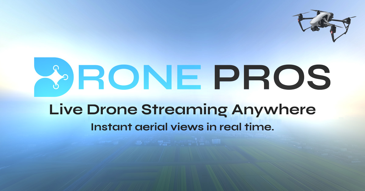 Live Drone Streaming & Aerial Broadcasting | Drone Pros Orga